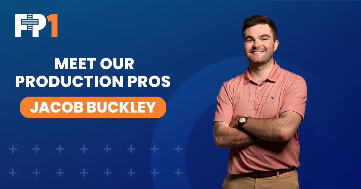 Meet Our Production Pros: Jacob Buckley - FP1 Strategies